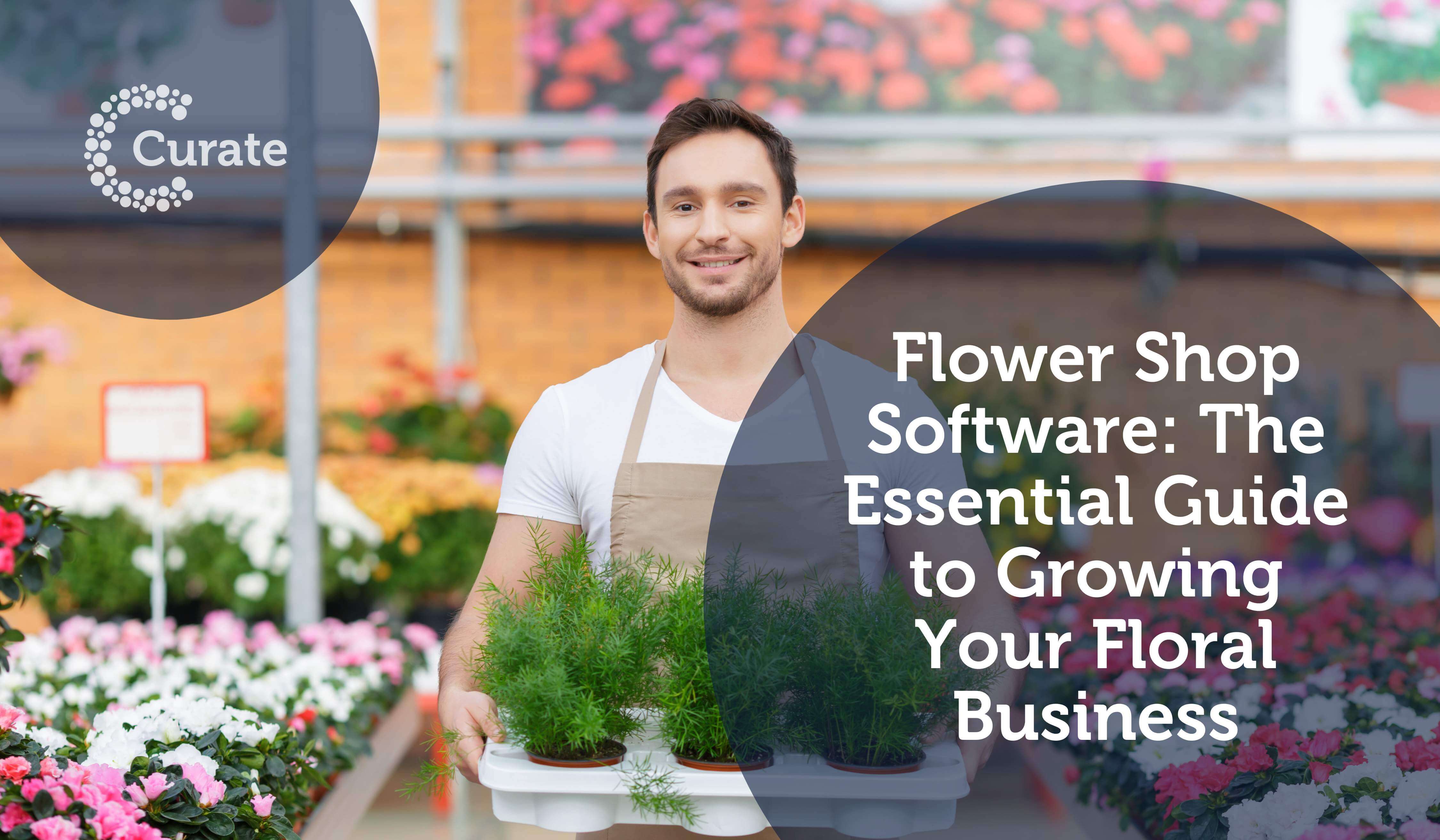 Grow Your Florist Business with The Right Flower Shop Software